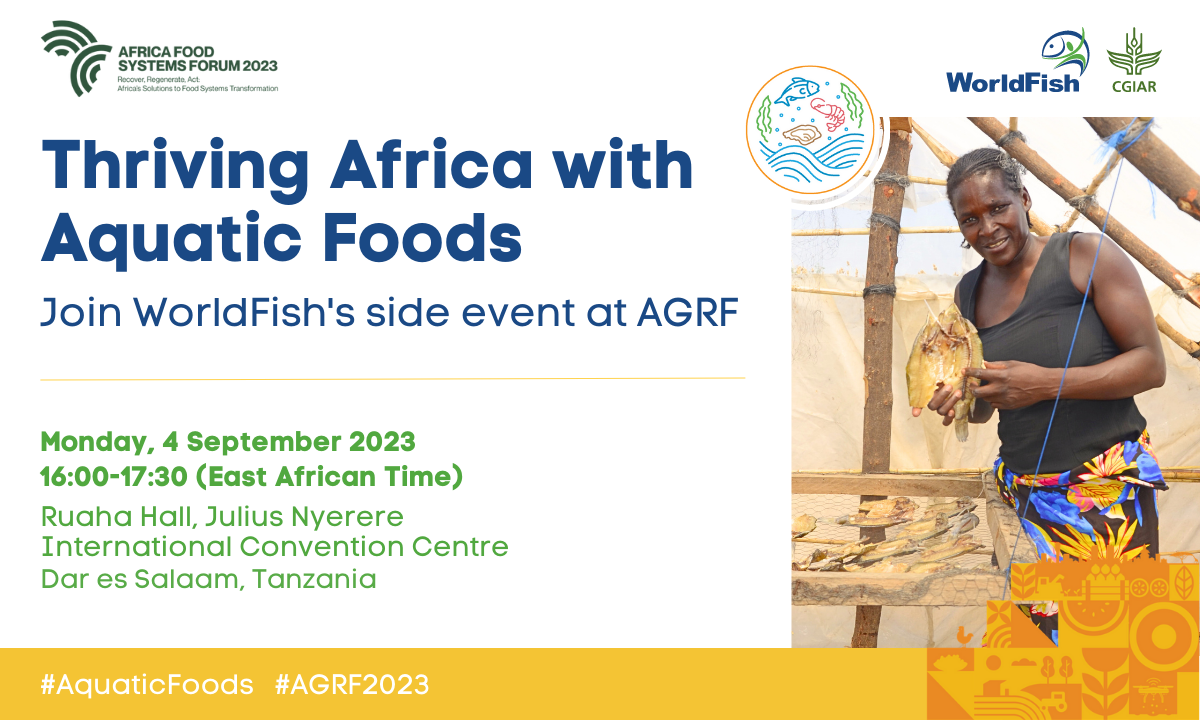 WorldFish at the 2023 Africa Food Systems Forum: Thriving Africa with Aquatic Foods | WorldFish